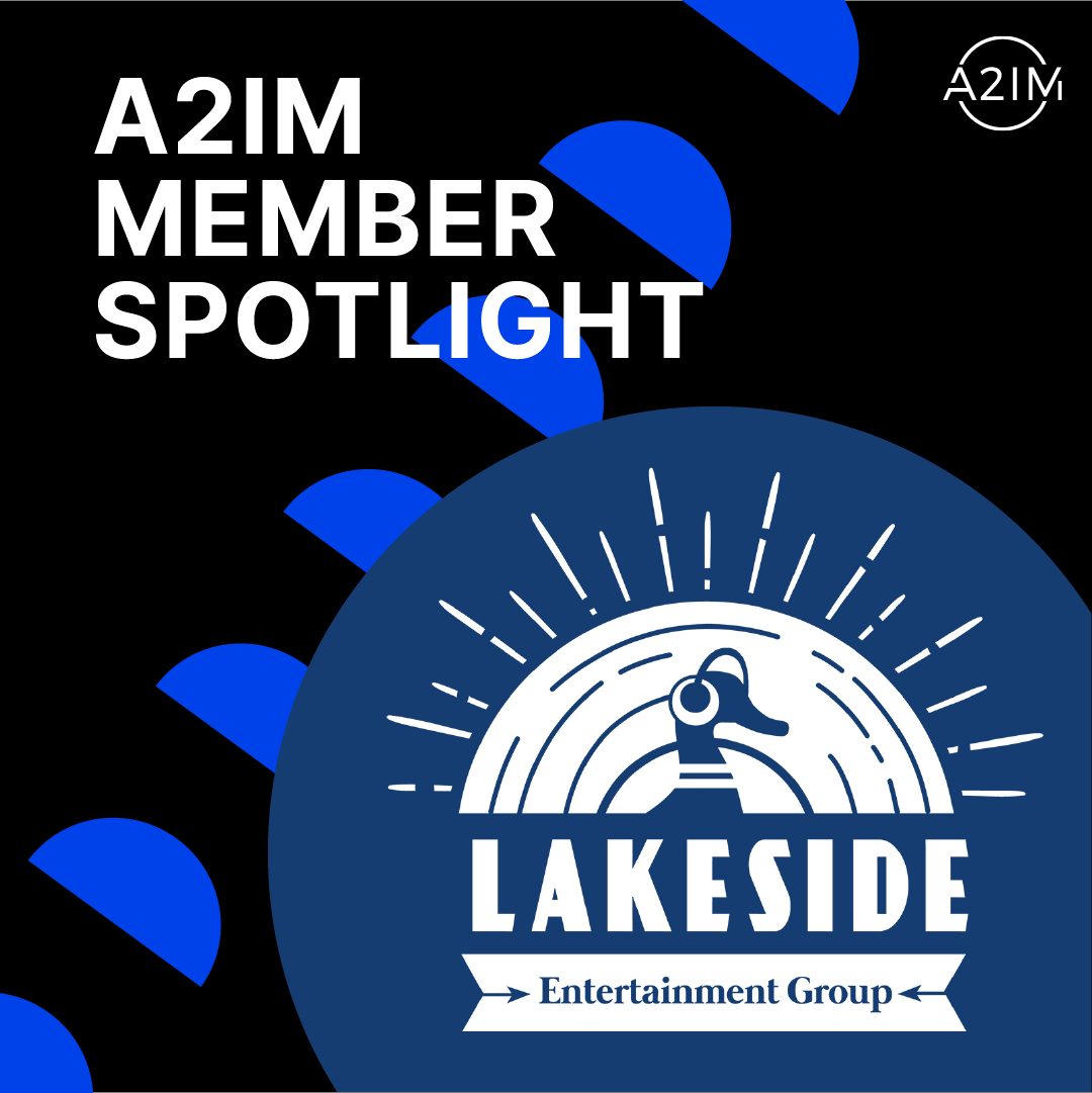 A2IM Member Spotlight: Lakeside Entertainment