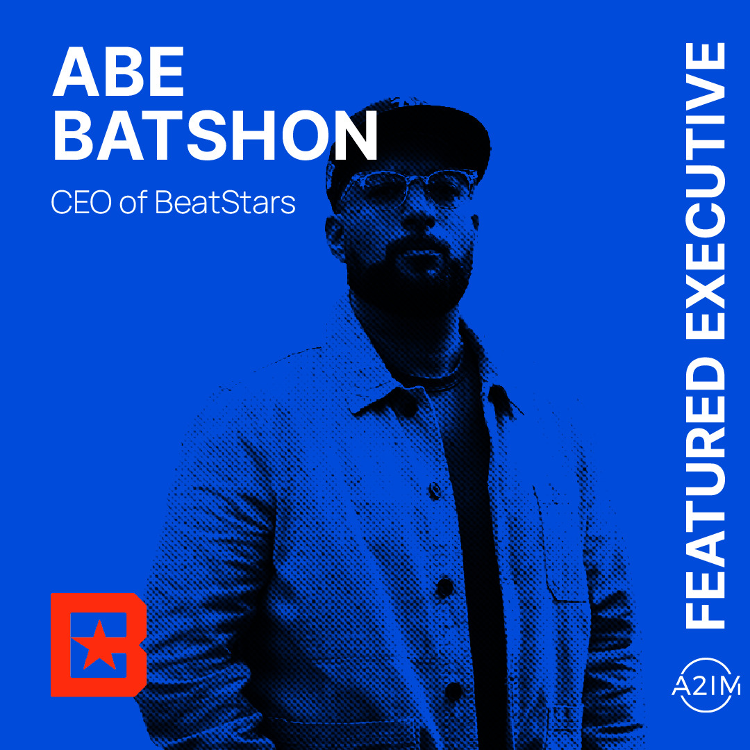 A2IM Featured Executive: Abe Batshon, founder & CEO of BeatStars