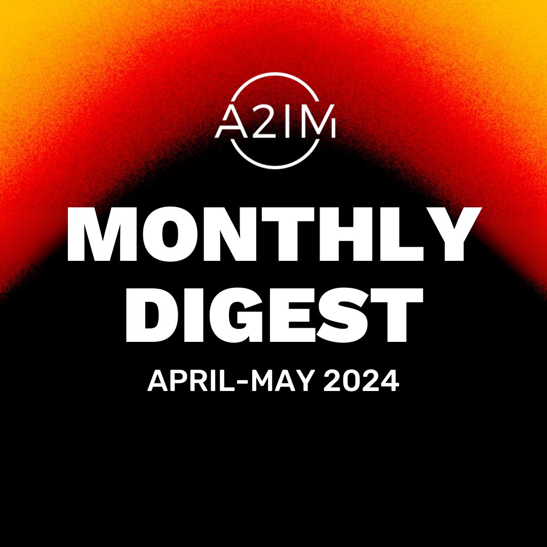 A2IM Monthly Digest: April 2024 – American Association of Independent Music